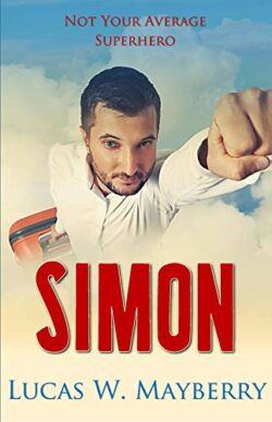 Review of: Simon: Not Your Average Superhero. Lucas W. Mayberry - Best ...
